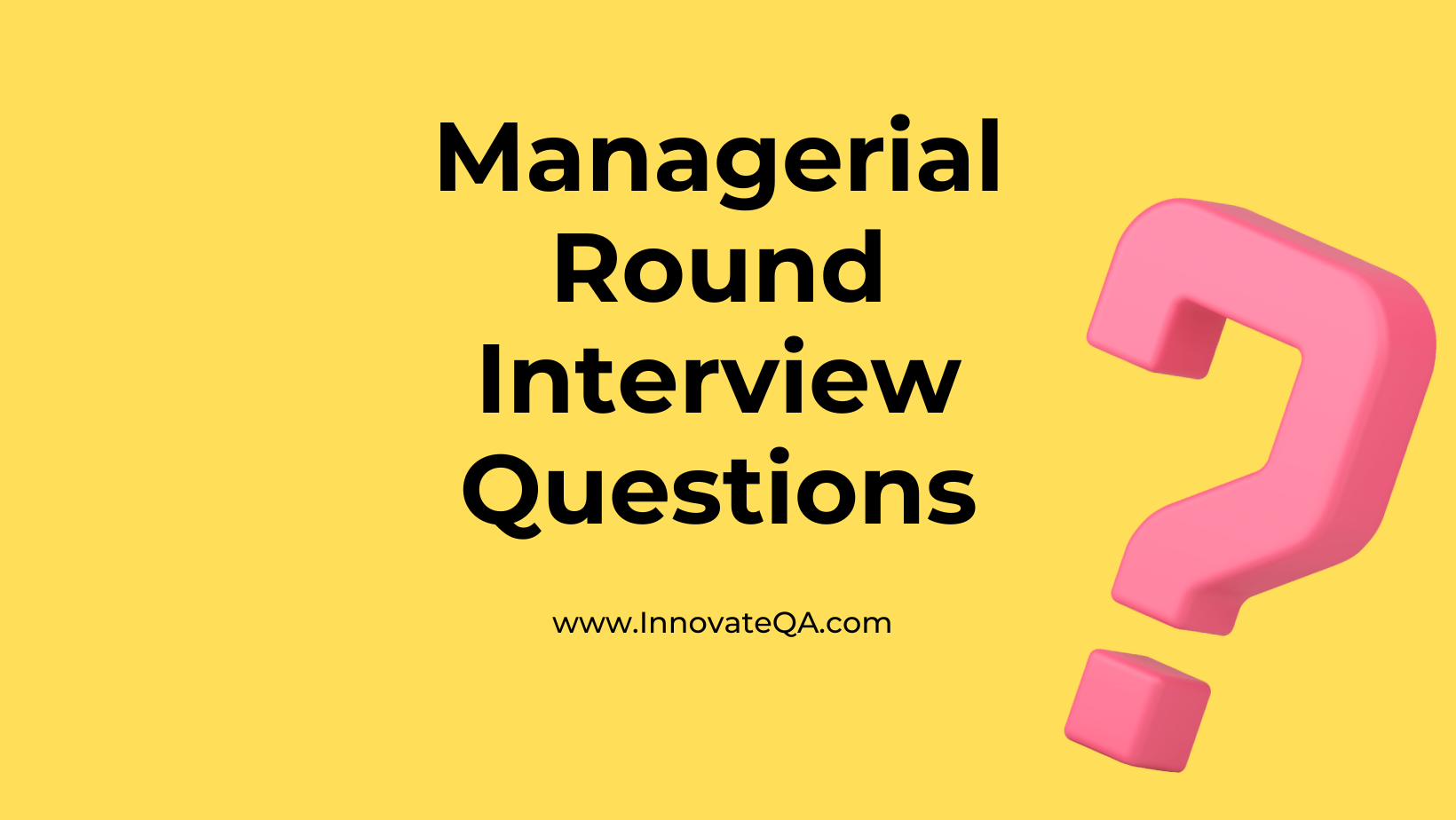 Managerial Round Interview Questions - InnovateQA Managerial Round Interview Questions - InnovateQA