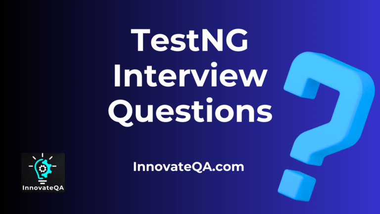 🔝5️⃣0️⃣ Testng Interview Questions 2024 🚀 Innovateqa
